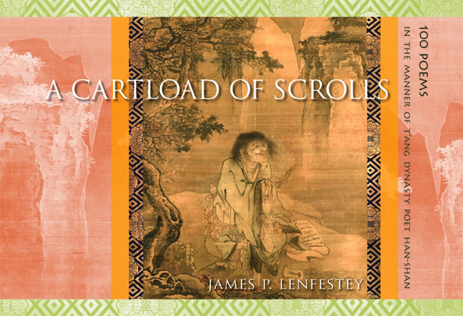 A Cartload of Scrolls: 100 Poems in the Manner of T'ang Dynasty Poet Han-shan by James P ...